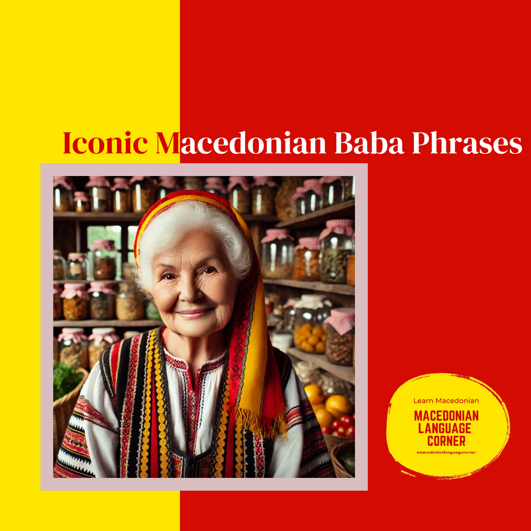 Top 5 Iconic Macedonian Baba Phrases – Macedonian Language Corner